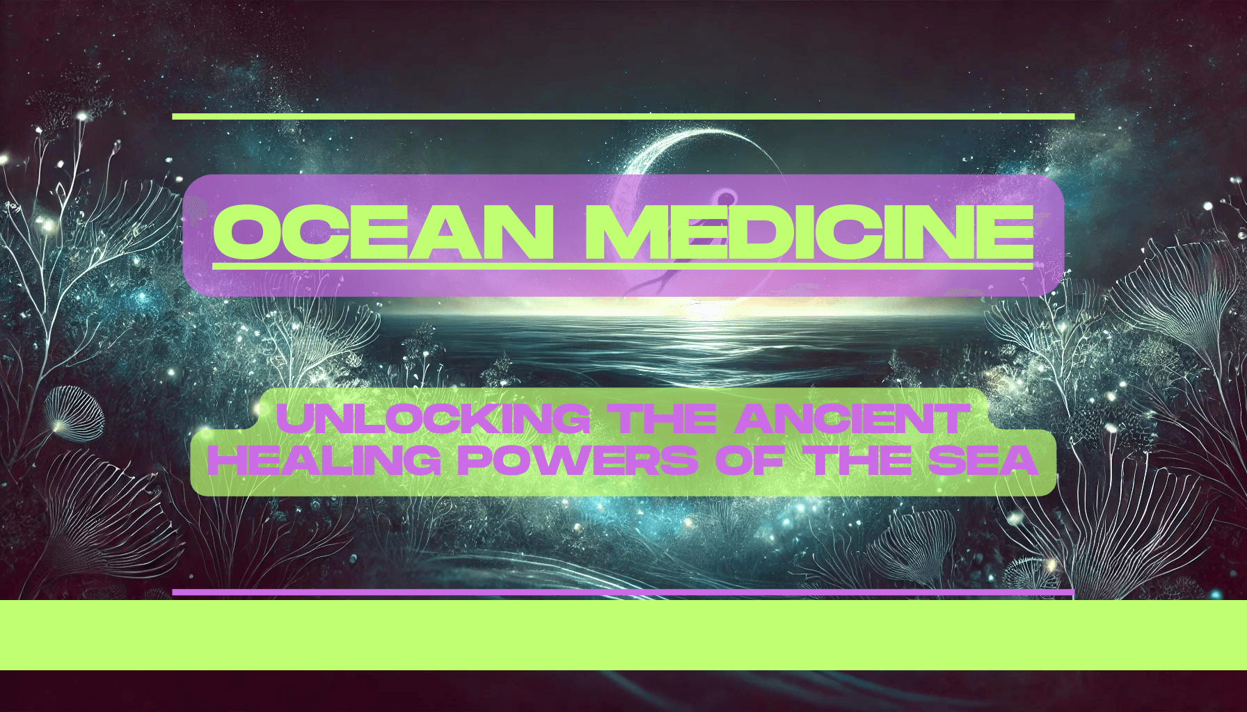 Ocean Medicine: Unlocking the Ancient Healing Powers of the Sea ...